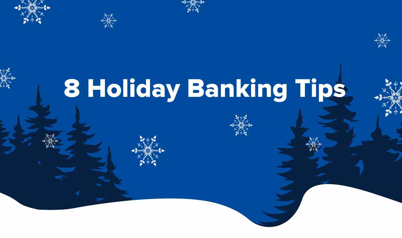 HOLIDAY BANKING TIPS - Port Washington State Bank